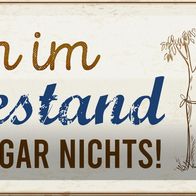 Blechschild Spruch 27x10cm bin im Ruhestand muss gar nichts Deko Schild ...