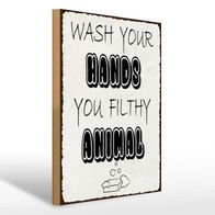 Holzschild Hinweis 30x40 cm Wash your hands filthy animal Schild wooden ...