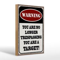 Holzschild Spruch 20x30 cm Warning you no longer you target Schild ...