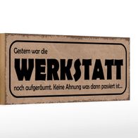 Holzschild Spruch 27x10 cm Gestern Werkstatt war aufgeräumt Schild ...