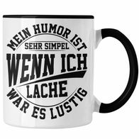 Lustige Tasse mit Spruch Mein Humor Ist Simpel Wenn Ich Lache War Es ...