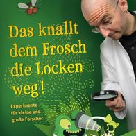 Das knallt dem Frosch die Locken weg | Experimente für kleine und große ...