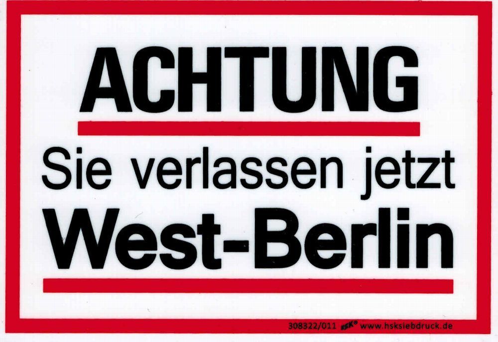 Schild Hinweisschild - Achtung - SIE Verlassen JETZT WEST-BERLIN - Gr ...