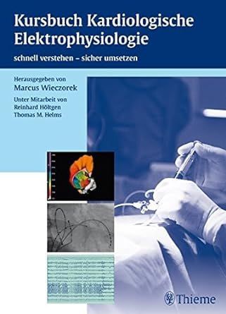 Kursbuch Kardiologische Elektrophysiologie: schnell verstehen - sicher ...